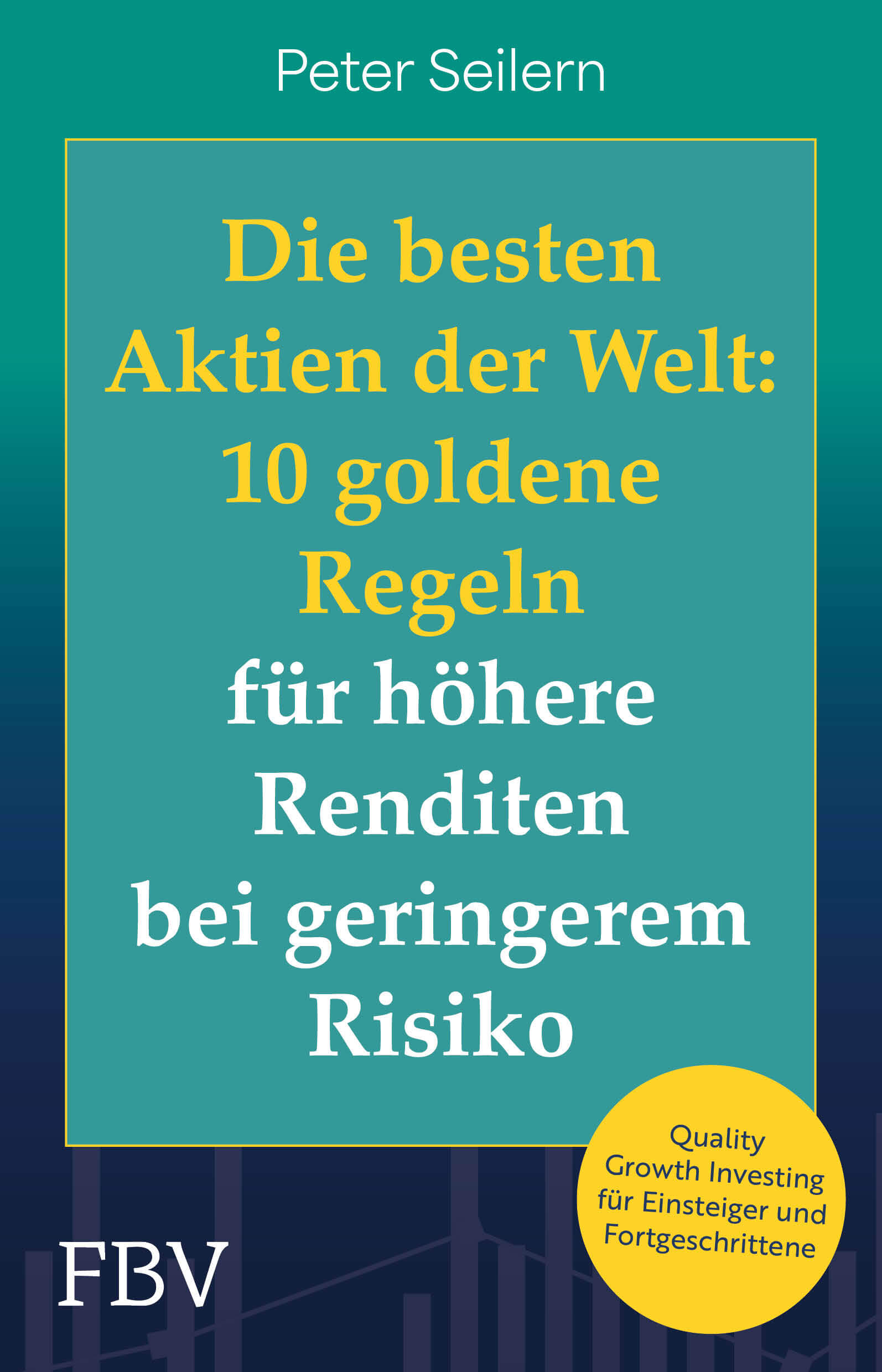 Die besten Aktien der Welt: 10 goldene Regeln - aktualisierte NEUAUFLAGE - GEWINN Onlineshop
